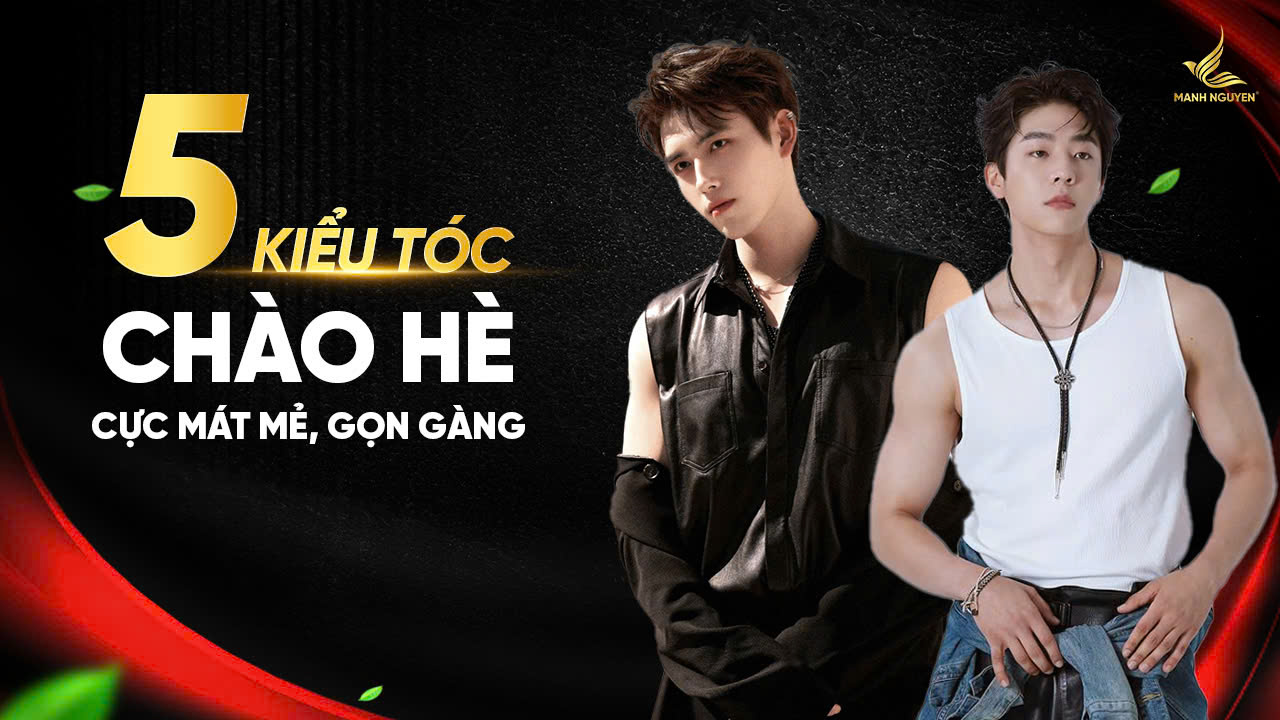 5 kiểu tóc gọn gàng, mát mẻ chào hè cho anh em
